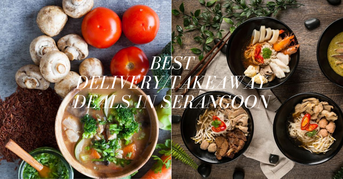Best Delivery/Takeaway Deals In Serangoon